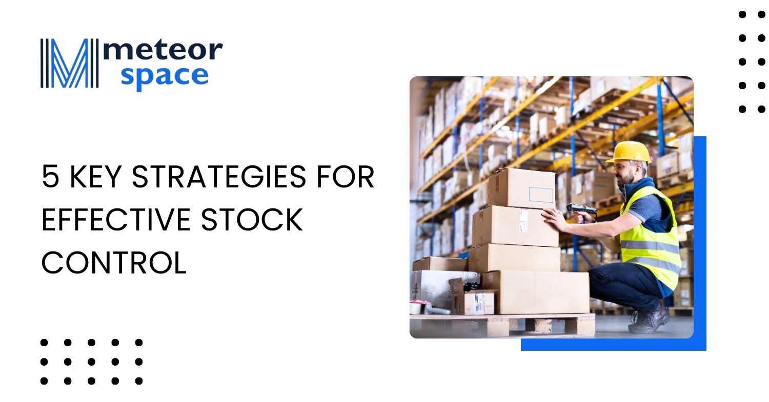 5 Key Strategies for Effective Stock Control in E-commerce