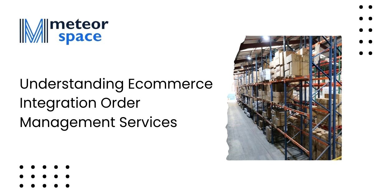 Streamline Operations: Ecommerce Integration Order Management