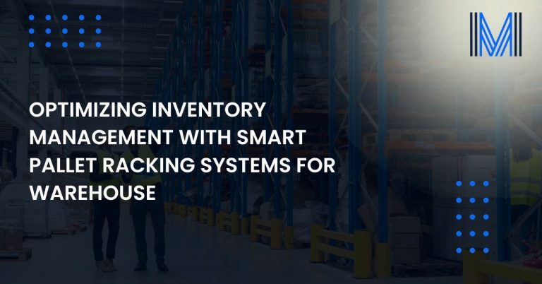 Pallet Racking Systems for Warehouse | Inventory Management
